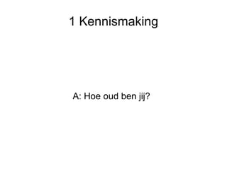 01 Kennismaking | PPT