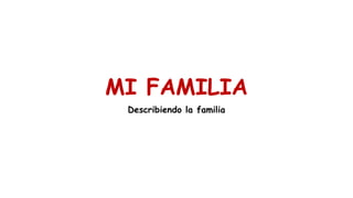 La_familia en facil español para niños .pptx