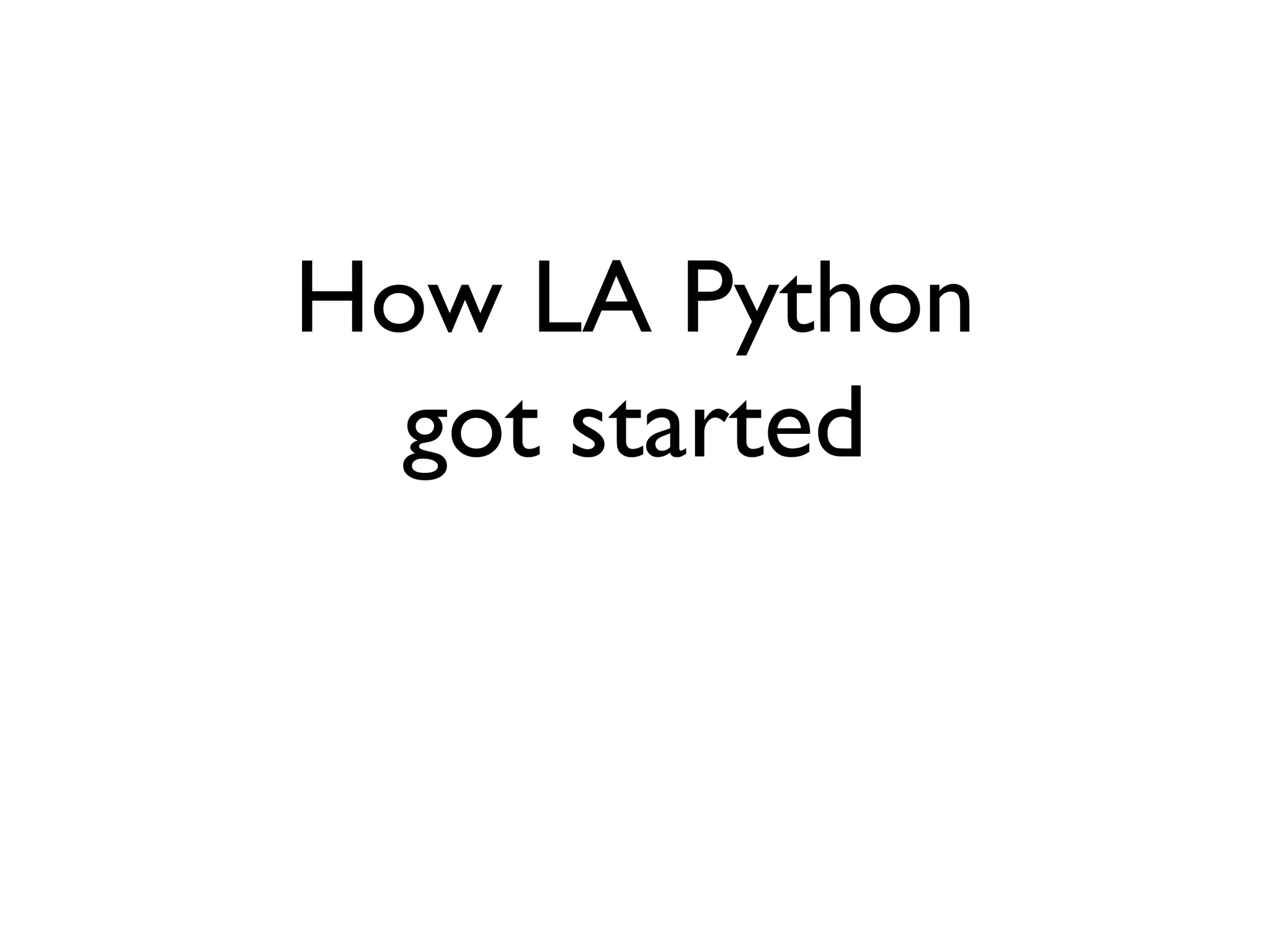 LA Python #1: Intro, Events, Advocacy | ODP | Programming Languages | Computing