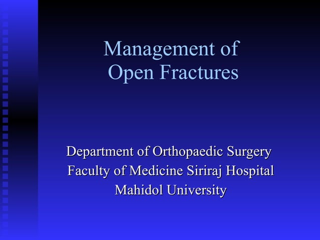 ortho 01 management of open fracture-update by kk 31052010 | PPT