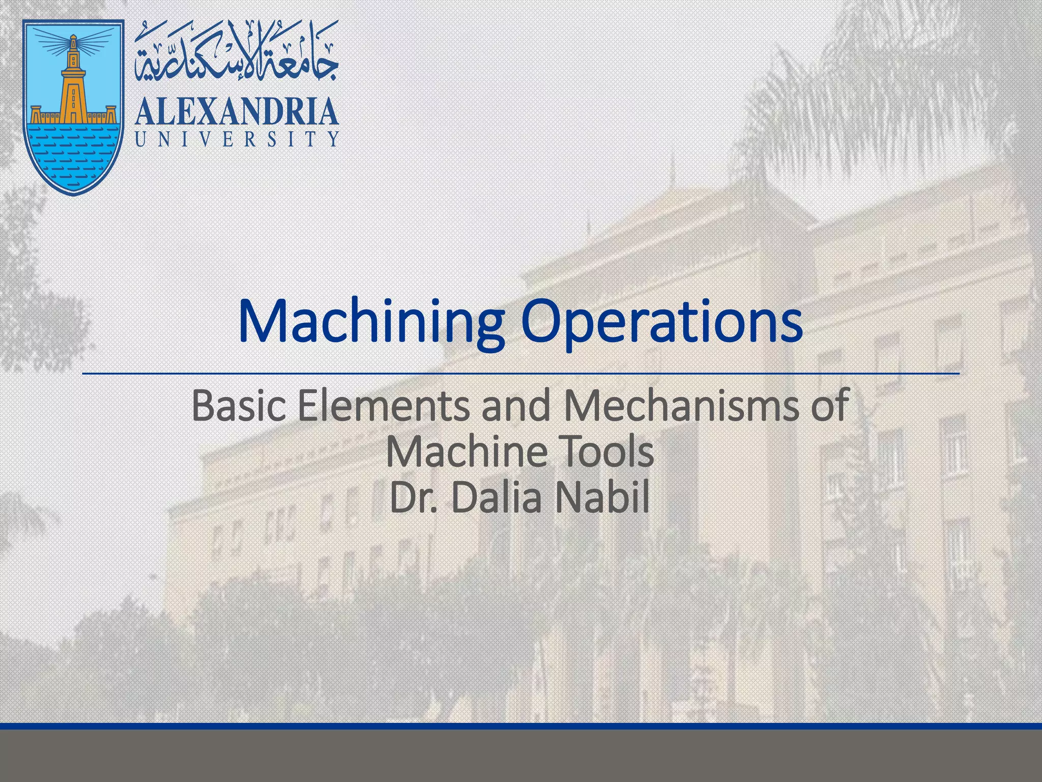 01-PED121-Lecture 2- Basic Elements and Mechanisims of Machine tools.pdf