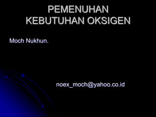 01-pemenuhan-kebutuhan-oksigen-oleh-mr-kusnanto-4-sept-2007.ppt