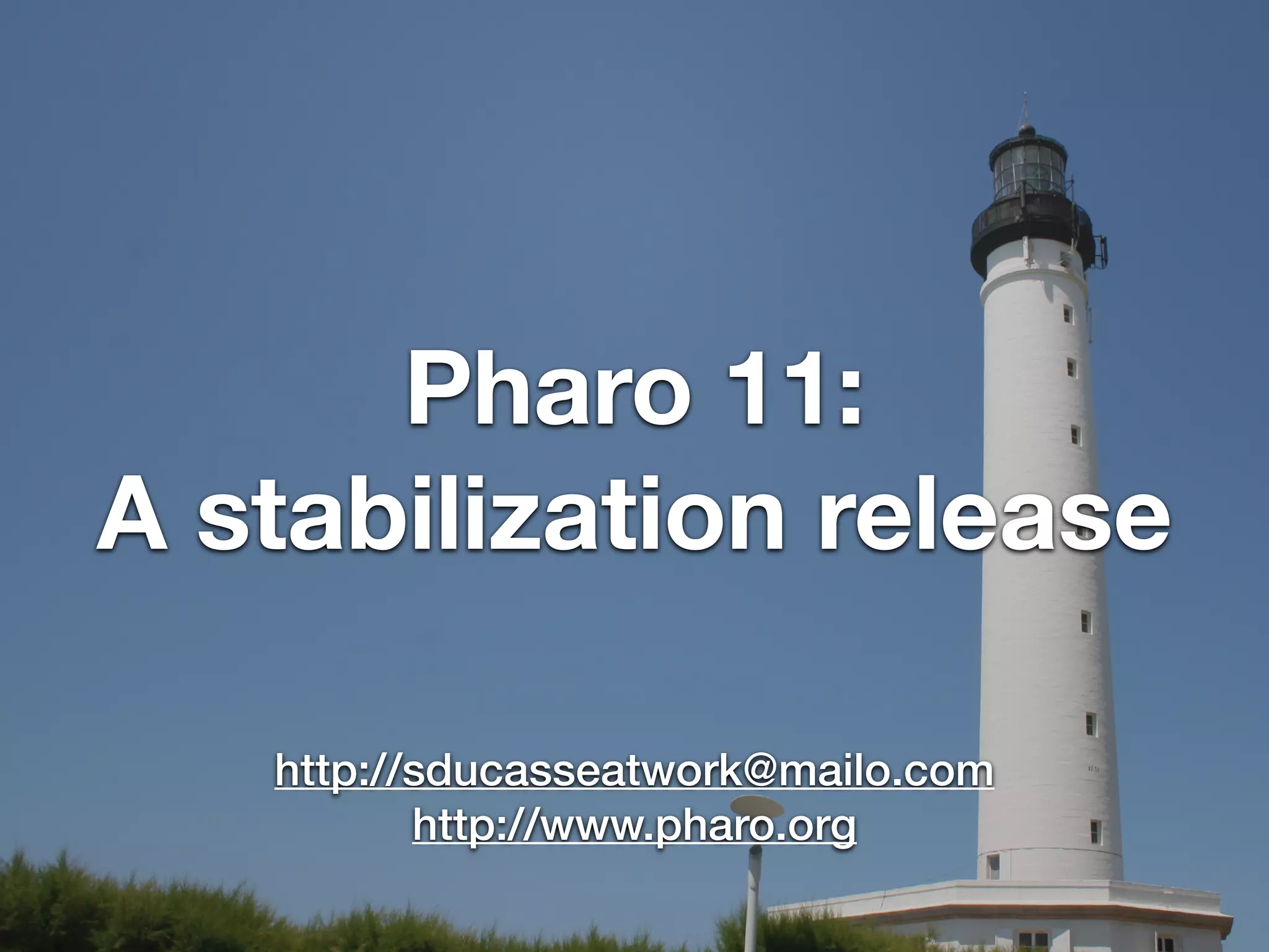 Pharo 11: A stabilization release | PPT