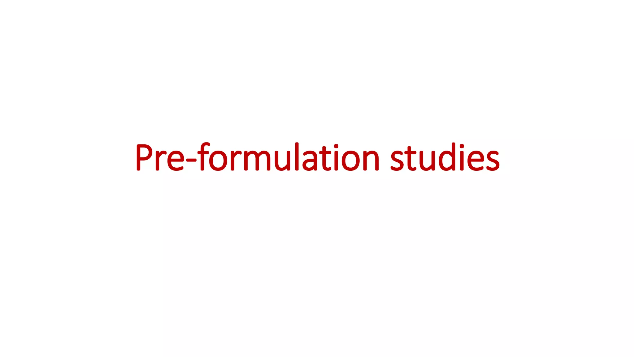 Preformulation studies | PPTX