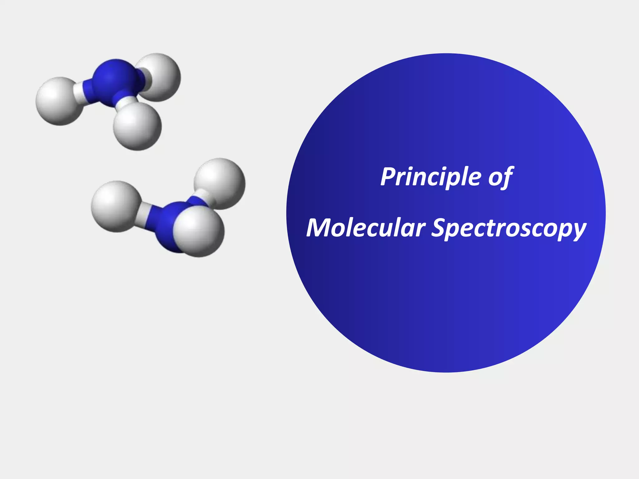 01 principle of molecular spectroscopy | PPTX