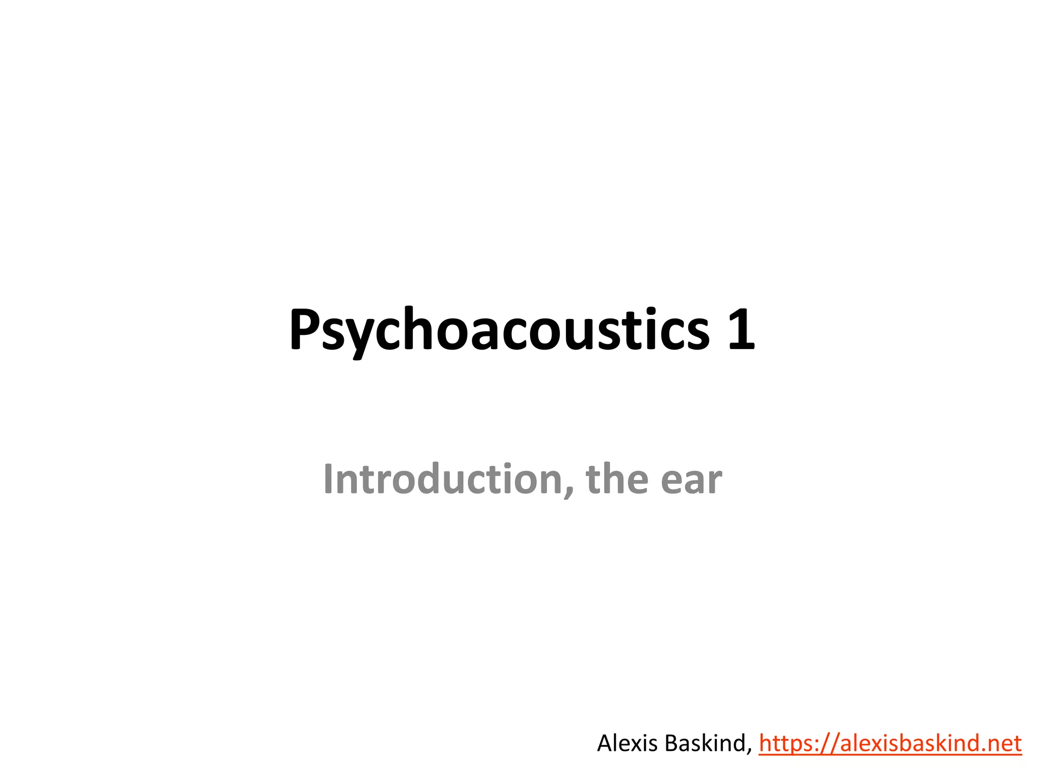 Psychoacoustics 1: Introduction, the ear | PDF