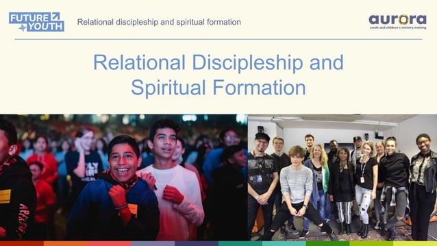 Relational, discipleship and spiritual formation.pptx