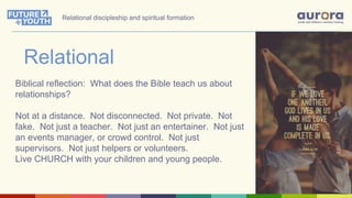 Relational, discipleship and spiritual formation.pptx