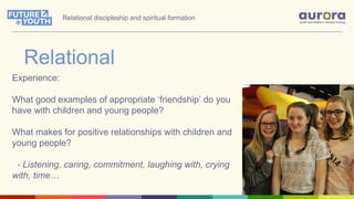 Relational, discipleship and spiritual formation.pptx