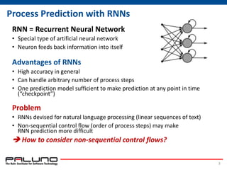 Considering Non-sequential Control Flows for Process Prediction with Recurrent Neural Networks | PPT