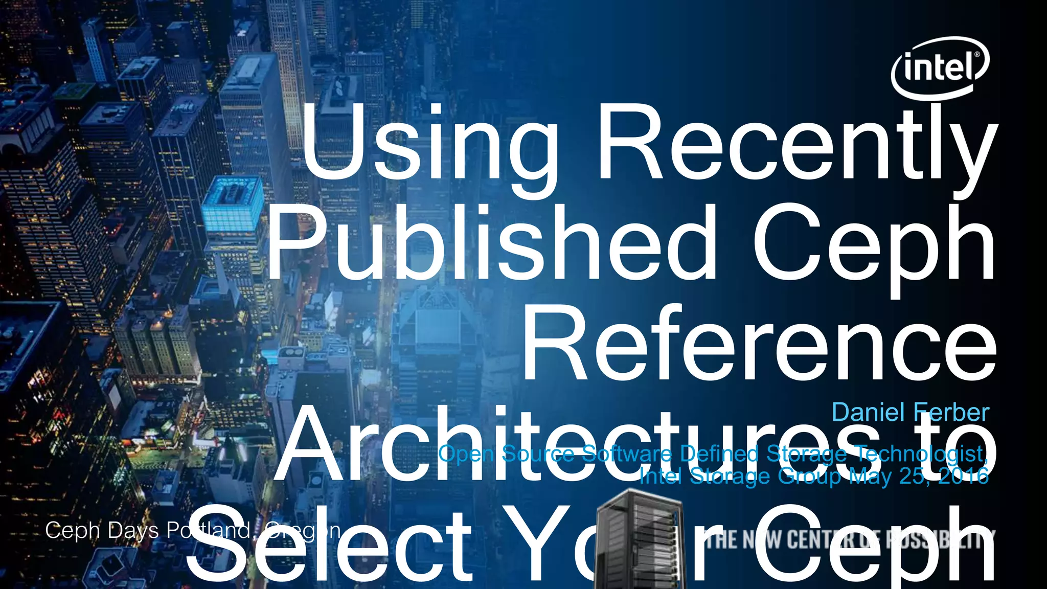 Using Recently Published Ceph Reference Architectures to Select Your ...