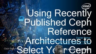 Using Recently Published Ceph Reference Architectures to Select Your Ceph Configuration | PPT