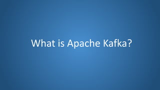 What is Apache Kafka? | PPT