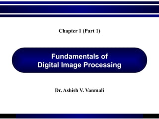 Fundamentals of Digital Image Processing | PPT