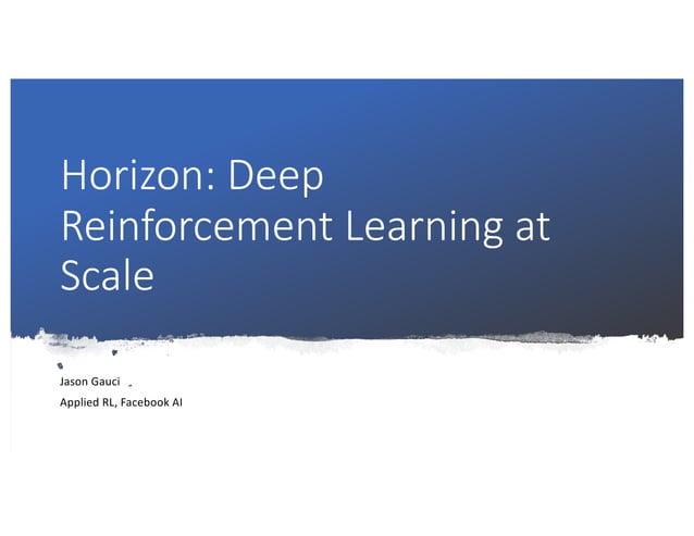 Horizon: Deep Reinforcement Learning at Scale | PPT