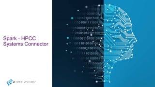 Leveraging the Spark-HPCC Ecosystem | PPT