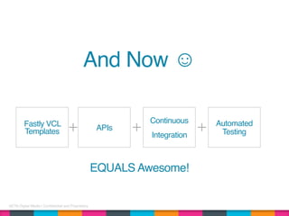 VCL template abstraction model and automated deployments to Fastly | PPT