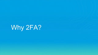 Two Factor Authentication: Easy Setup, Major Impact | PPTX | Internet ...