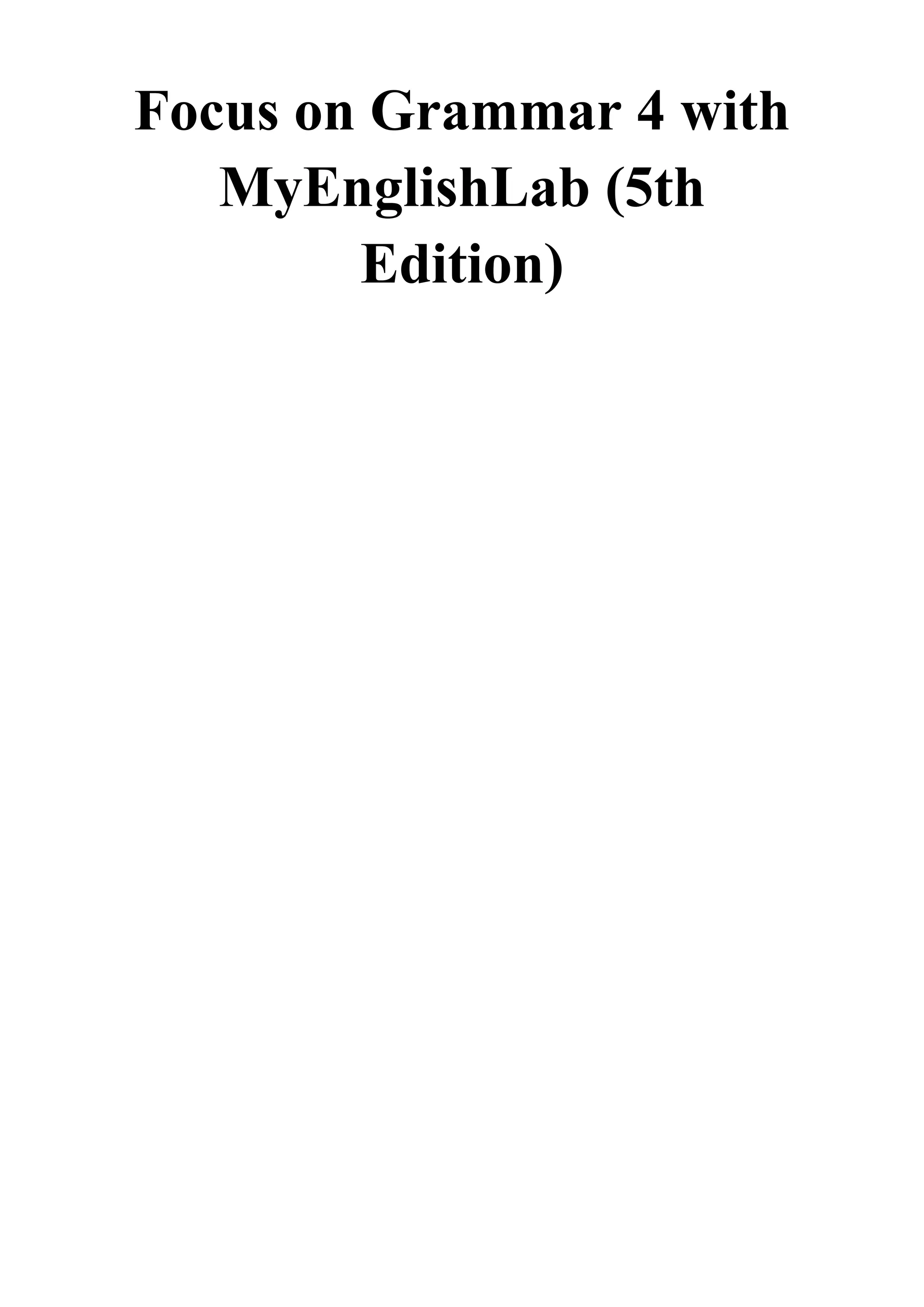Focus on Grammar 4 with MyEnglishLab (5th Edition) - Marjorie Fuchs - | PDF