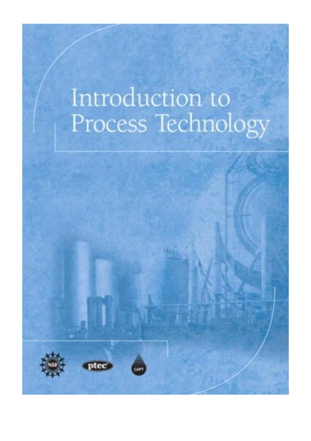 (2009) Introduction to Process Technology (PDF) by CAPT(Center for the ...