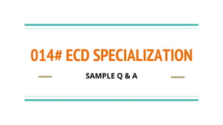 014# ecd specialization | PPT