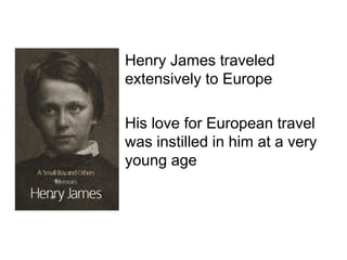 015_Henry_James.ppt and the cre ation of | PPT