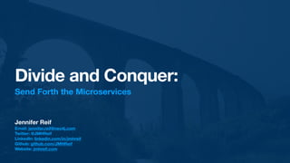 017 Divide and Conquer Send Forth the Microservices - NODES2022 ...