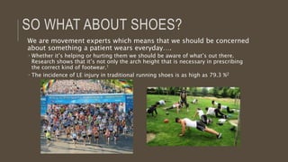 Biomechanical Approach to Footwear KZ | PPTX