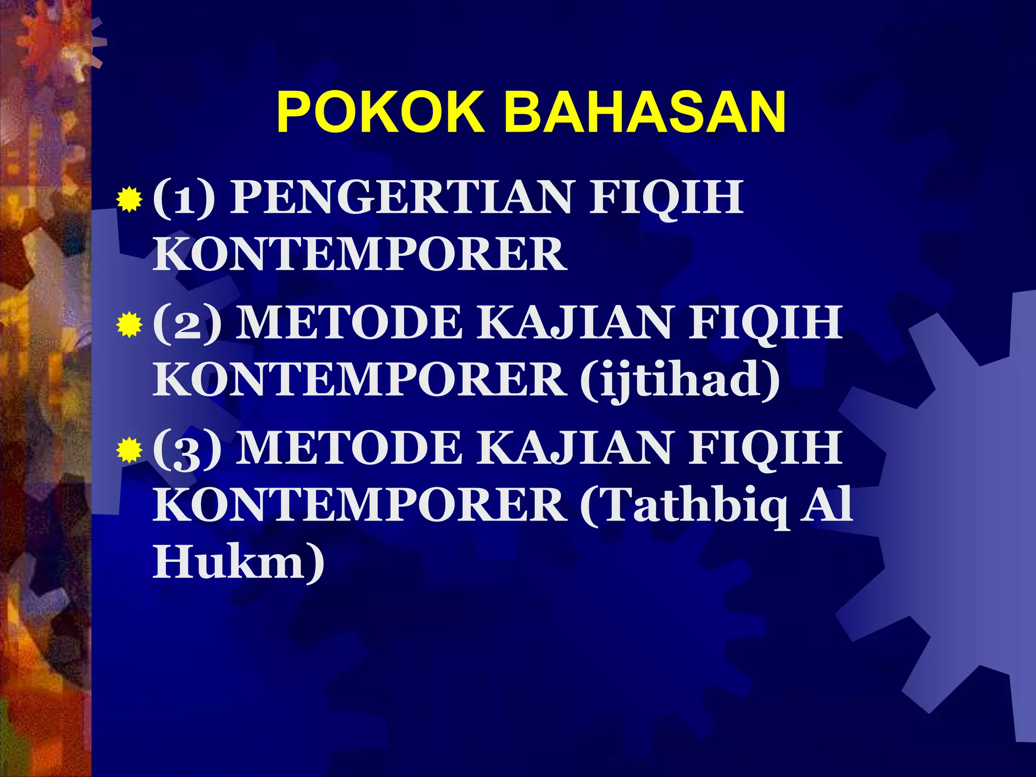 01.1 METODE STUDI FIQIH KONTEMPORER | PPSX