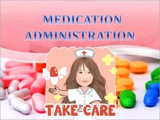 MEDICATION ADMINISTRATION PRESENTATION .. | PPTX