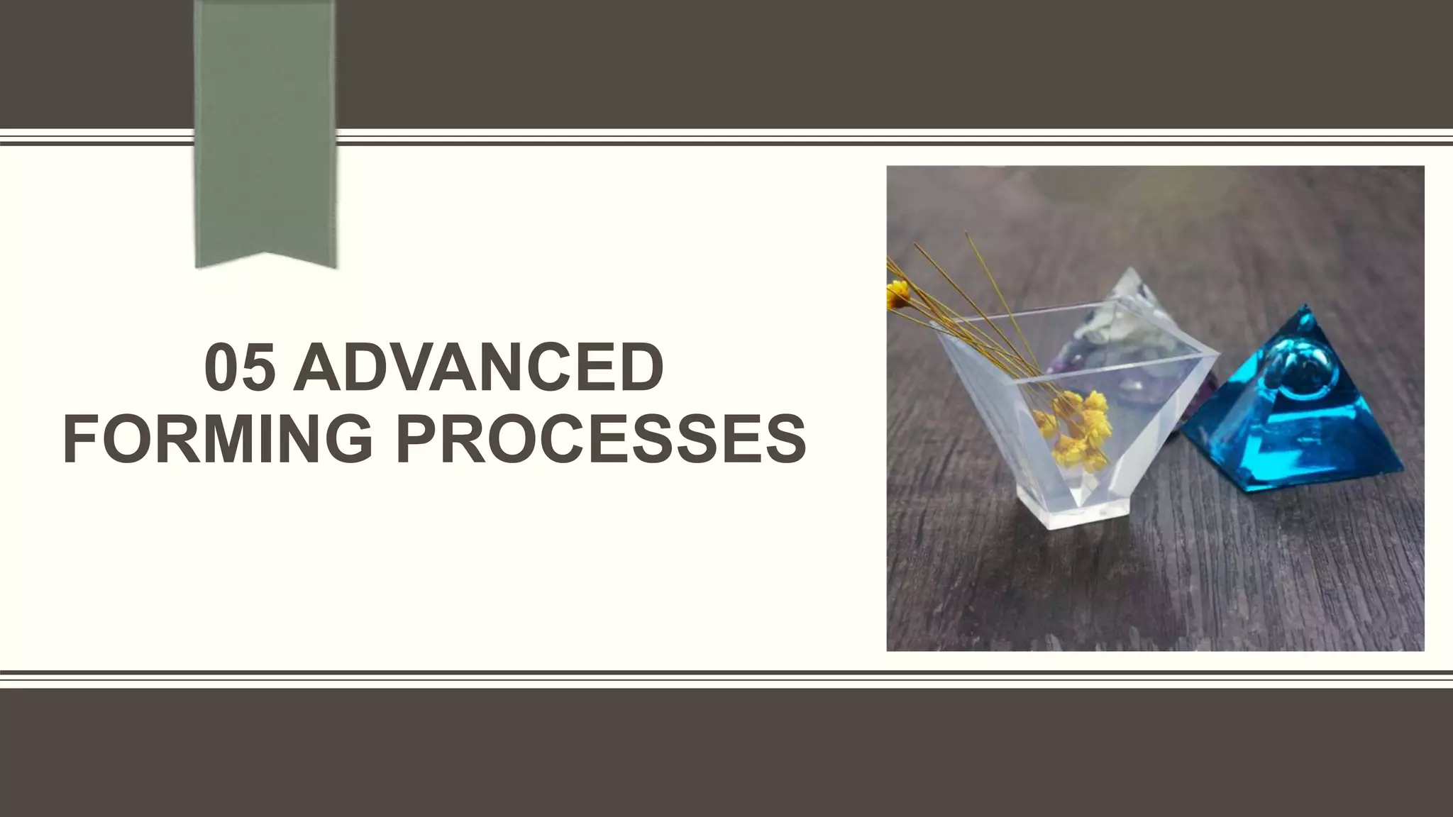 01 Advanced forming processes.pptx