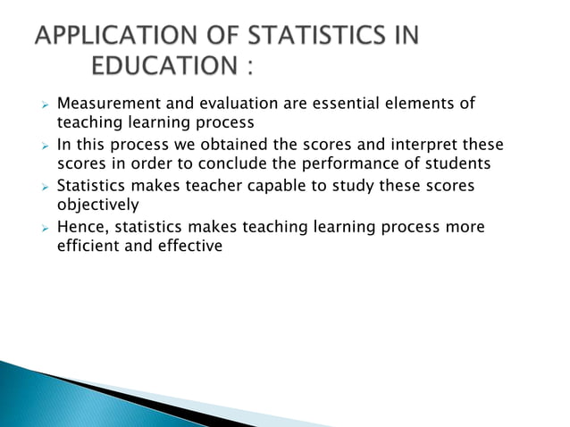Application of Statistics in Education and Research | PPTX