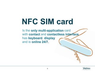 Smart Cards & Devices Forum 2013 - [NFC@Telefonica CZ] Near Future ...