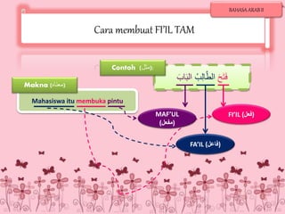 FI'IL TAM DAN FI'IL NAQIS | PPTX