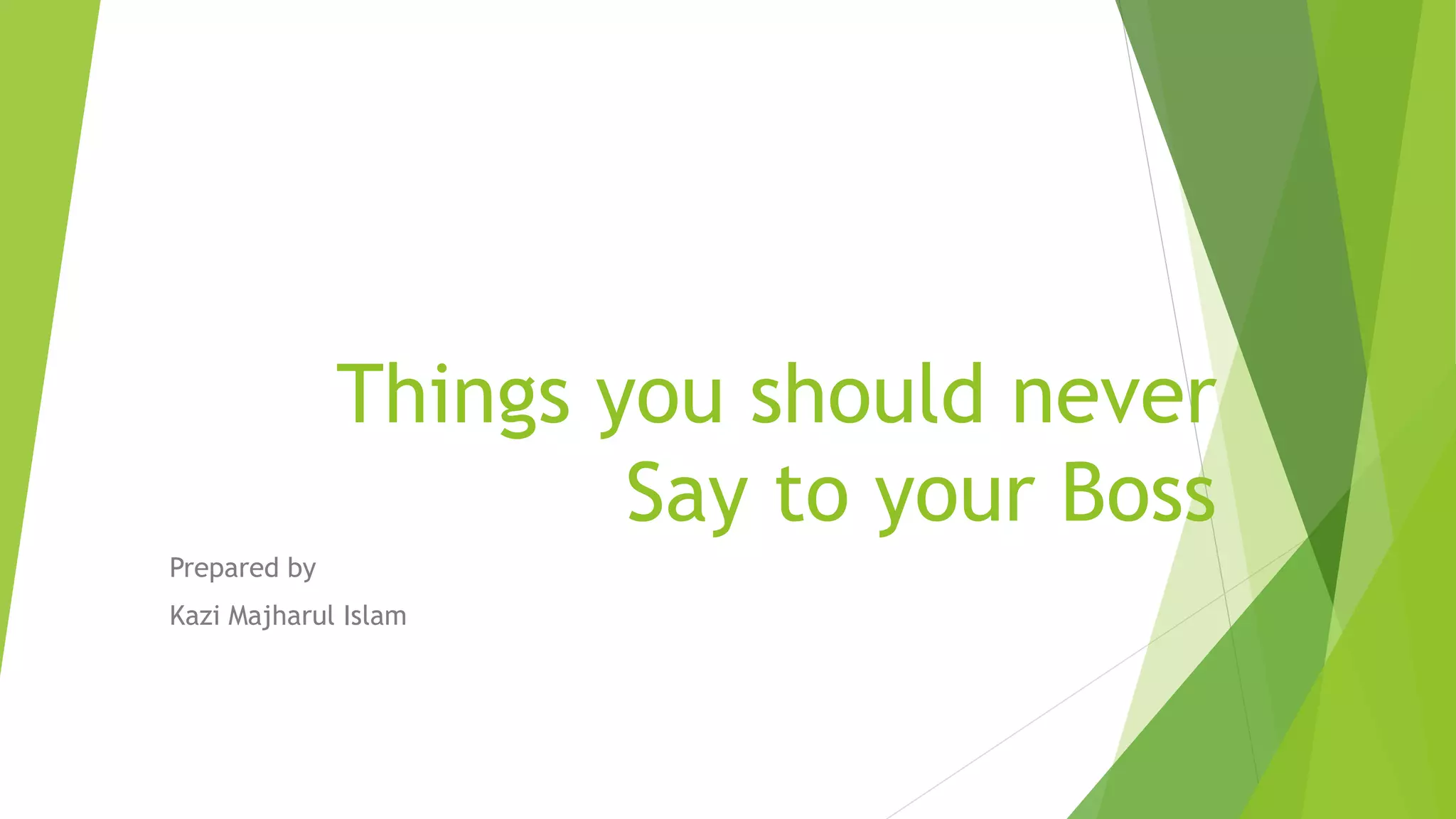 Things you should never Say to your Boss | PPT