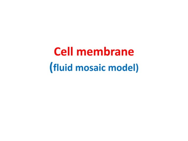 01 cell membrane(fluid mosaic model).pptx