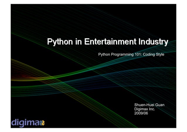 Python Programming in Entertainment Industry: Coding Style | PPT Python Programming in Entertainment Industry: Coding Style | PPT