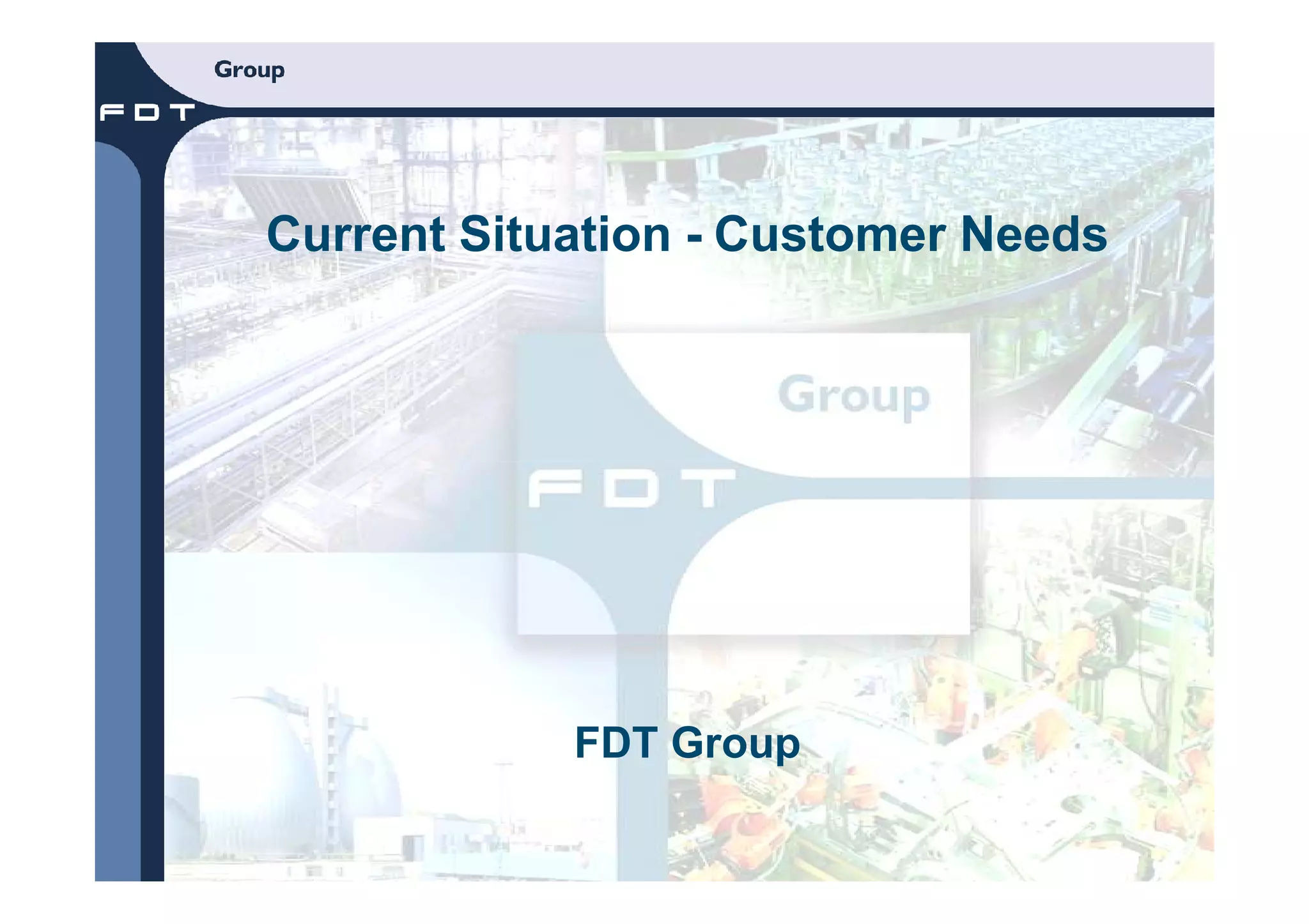Customer Needs - FDT Technology Solution | PPT