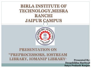 Preprocessor , IOSTREAM Library,IOMANIP Library | PPTX