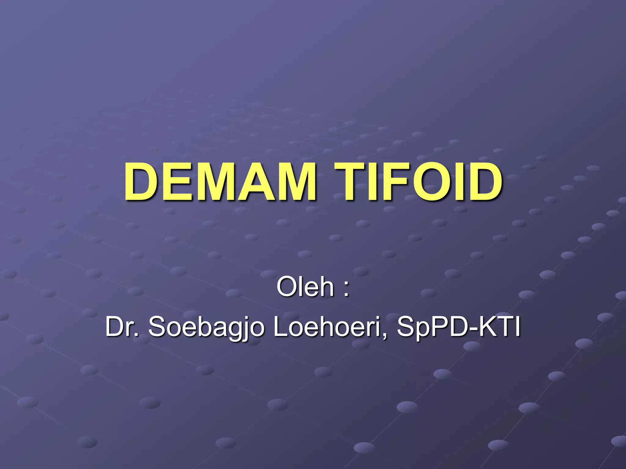 01 DEMAM TIFOID.ppt