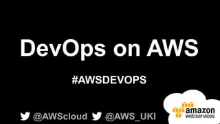 AWS DevOps Event - Innovating with DevOps on AWS | PPT