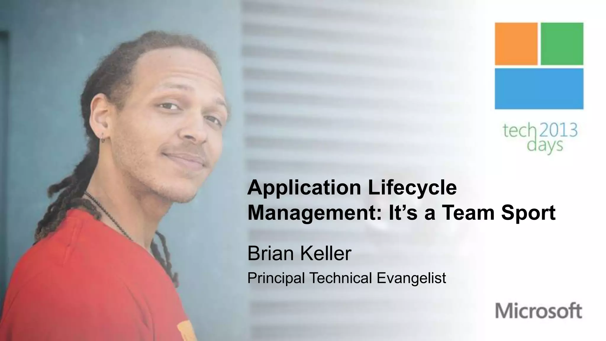 Deep Dive Modern Apps Lifecycle with Visual Studio 2012: Application Lifecycle Management: It’s ...