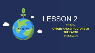 01 Earth and Life Science - Module 1 & 2.pptx