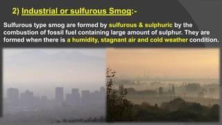 EFFECTS OF OXIDES OF, SULFUR, CARBON, NITROGEN. SMOG, INDUSTRIAL ...