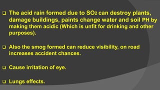 EFFECTS OF OXIDES OF, SULFUR, CARBON, NITROGEN. SMOG, INDUSTRIAL ...