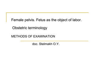 01_Female pelvis. Fetus as object of delivery ...