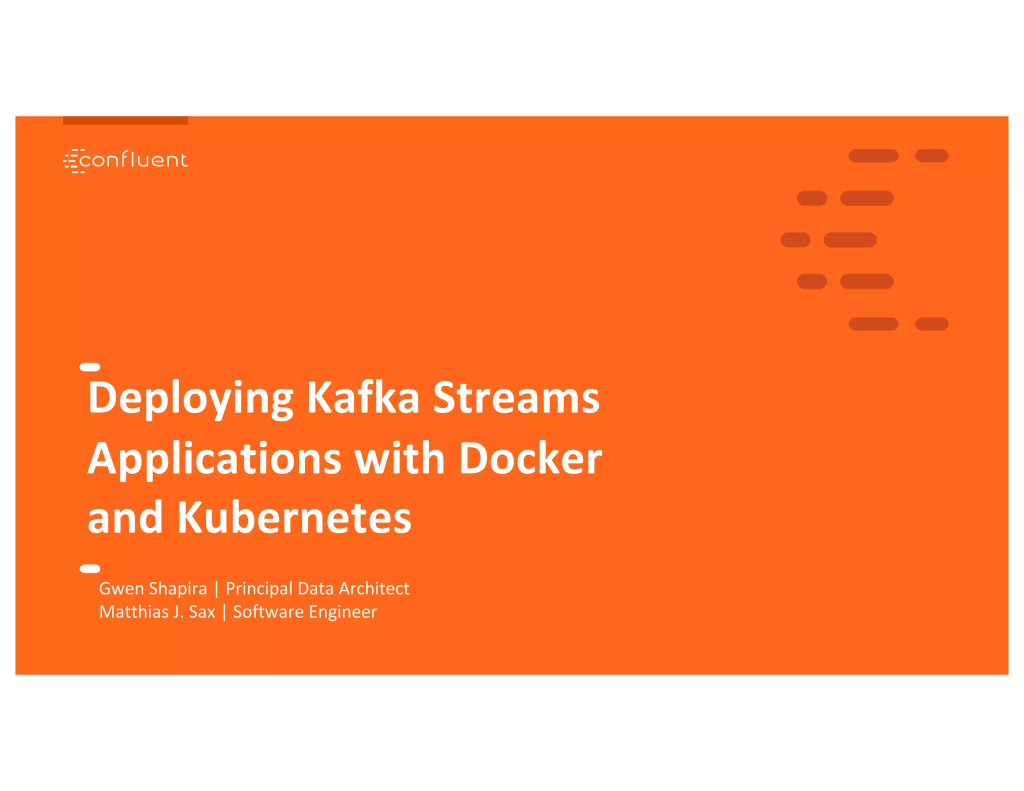 Deploying Kafka Streams Applications With Docker And Kubernetes Ppt