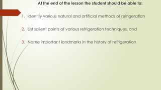 History of Refrigeration and Cooling methods.pptx