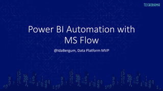 Techorama: Power BI Automation with MS Flow | PDF