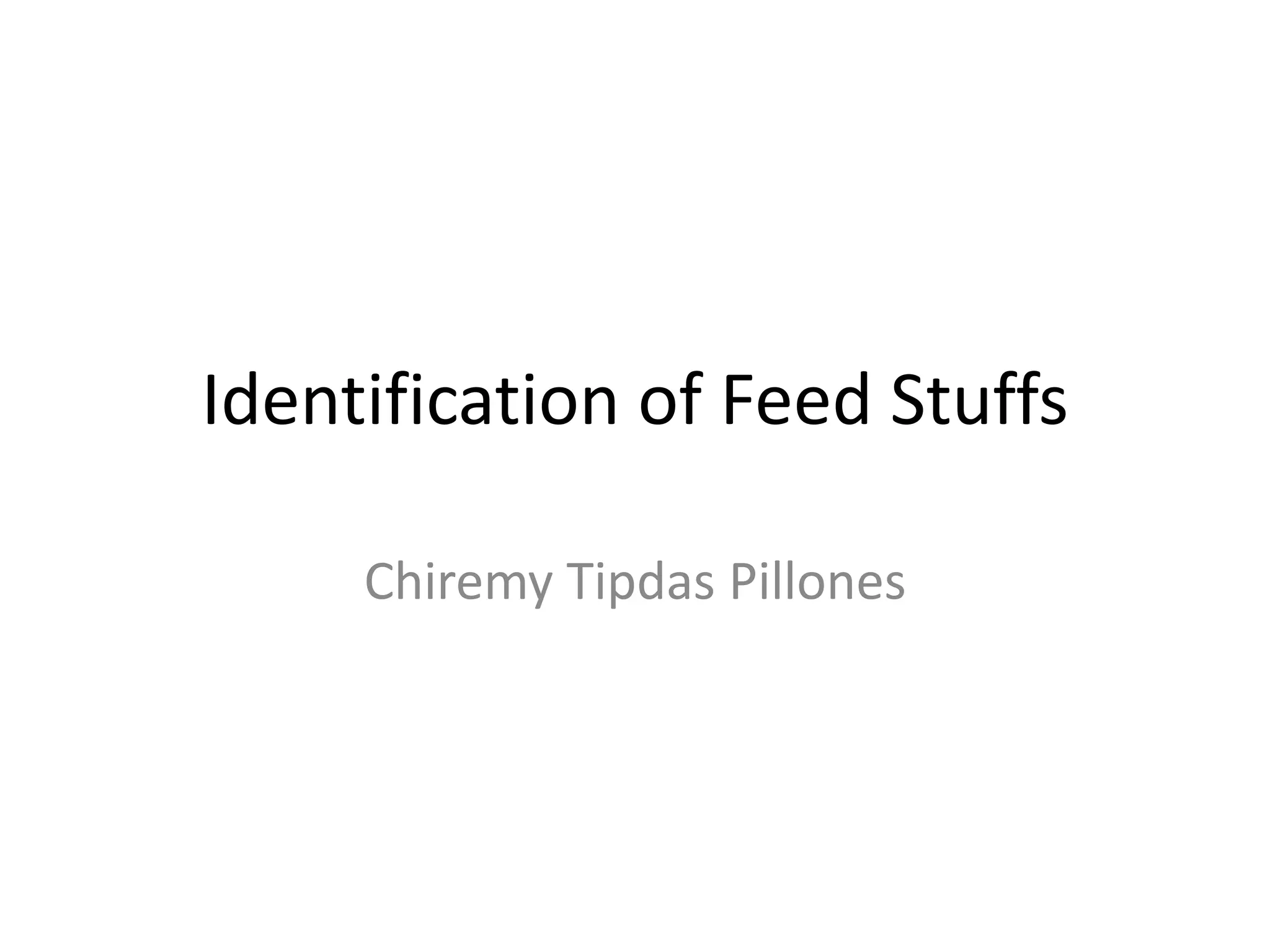identification of feed stuffs and feed formulation | PPTX